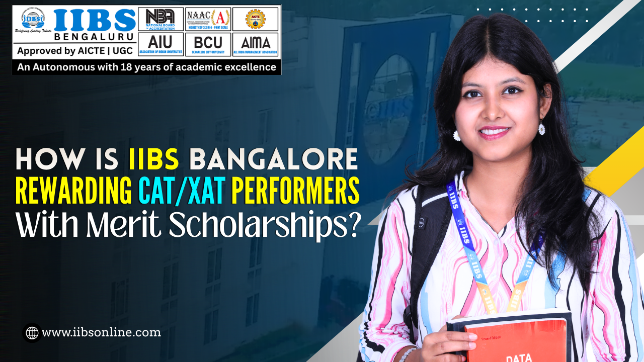 How is IIBS Bangalore Rewarding CAT/XAT Performers with Merit Scholarships?